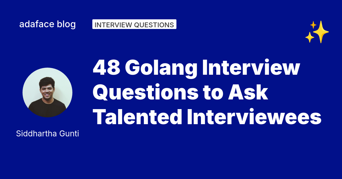 48 Golang Interview Questions - Adaface 48 Golang Interview Questions - Adaface